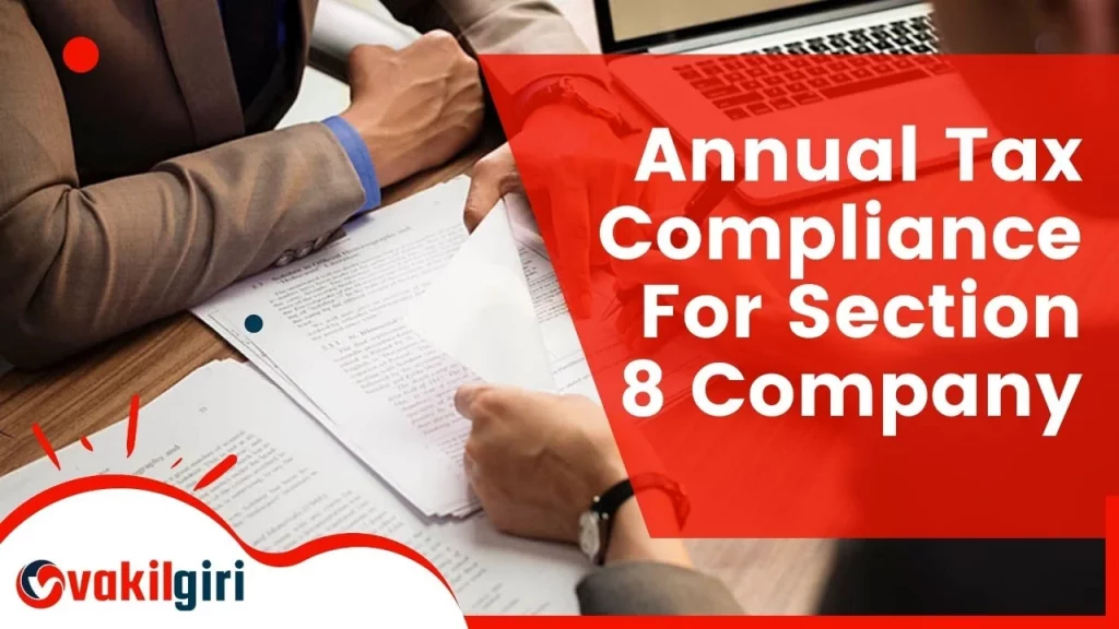 annual-tax-compliance-for-section-8-company-vakilgiri